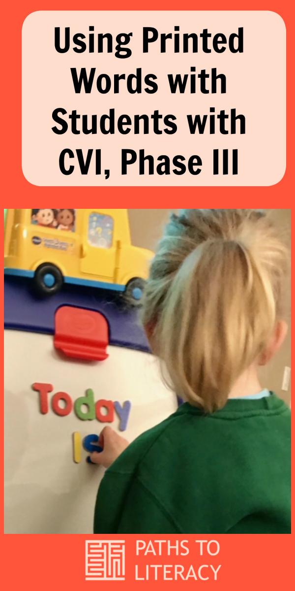 Using Printed Words with Students with CVI, Phase III – Paths to Literacy