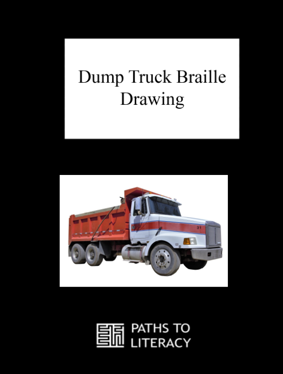Dump Truck Braille Drawing – Paths to Literacy