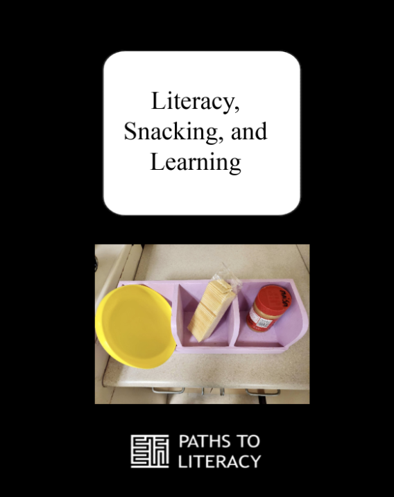 Literacy, Snacking, and Learning – Paths to Literacy