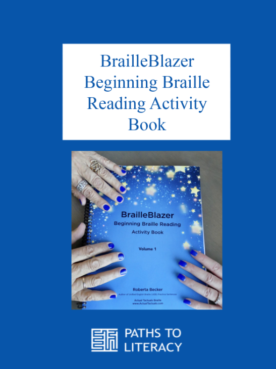 BrailleBlazer: Beginning Braille Reading Activity Book – Paths to Literacy