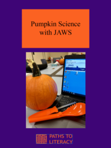 Pumpkin Science with JAWS – Paths to Literacy
