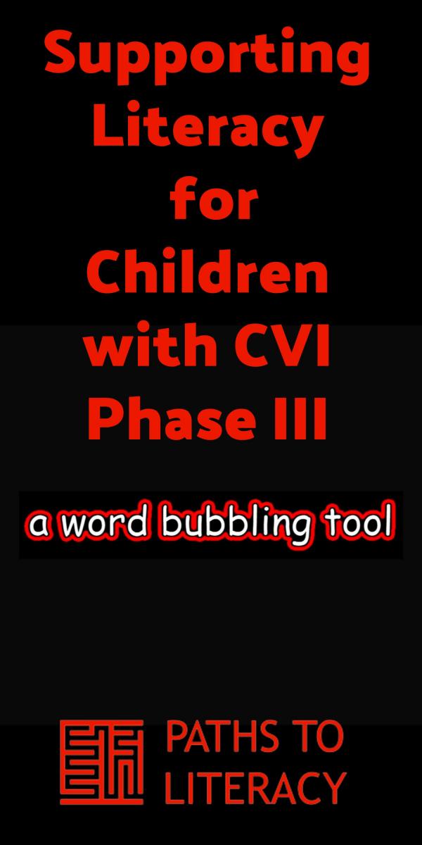 Word Bubbling Tool for Teaching Students with CVI – Paths to Literacy