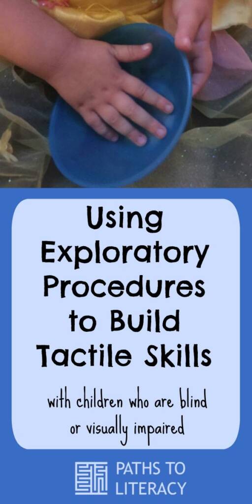 Using Exploratory Procedures To Build Tactile Skills Paths To Literacy