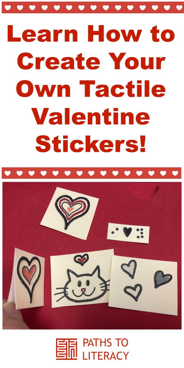 Making Accessible Valentine Stickers – Paths to Literacy