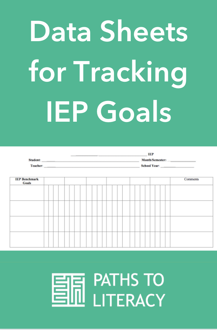Data Sheets for Tracking IEP Goals – Paths to Literacy