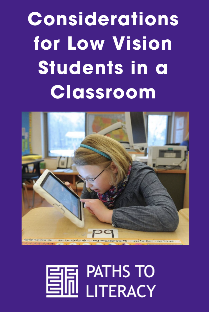 Considerations For Low Vision Students In A Classroom – Paths to Literacy