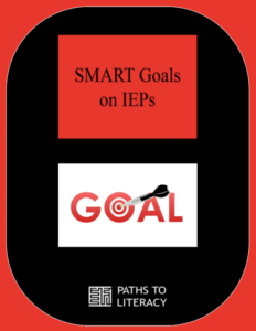 SMART Goals on IEPs – Paths to Literacy